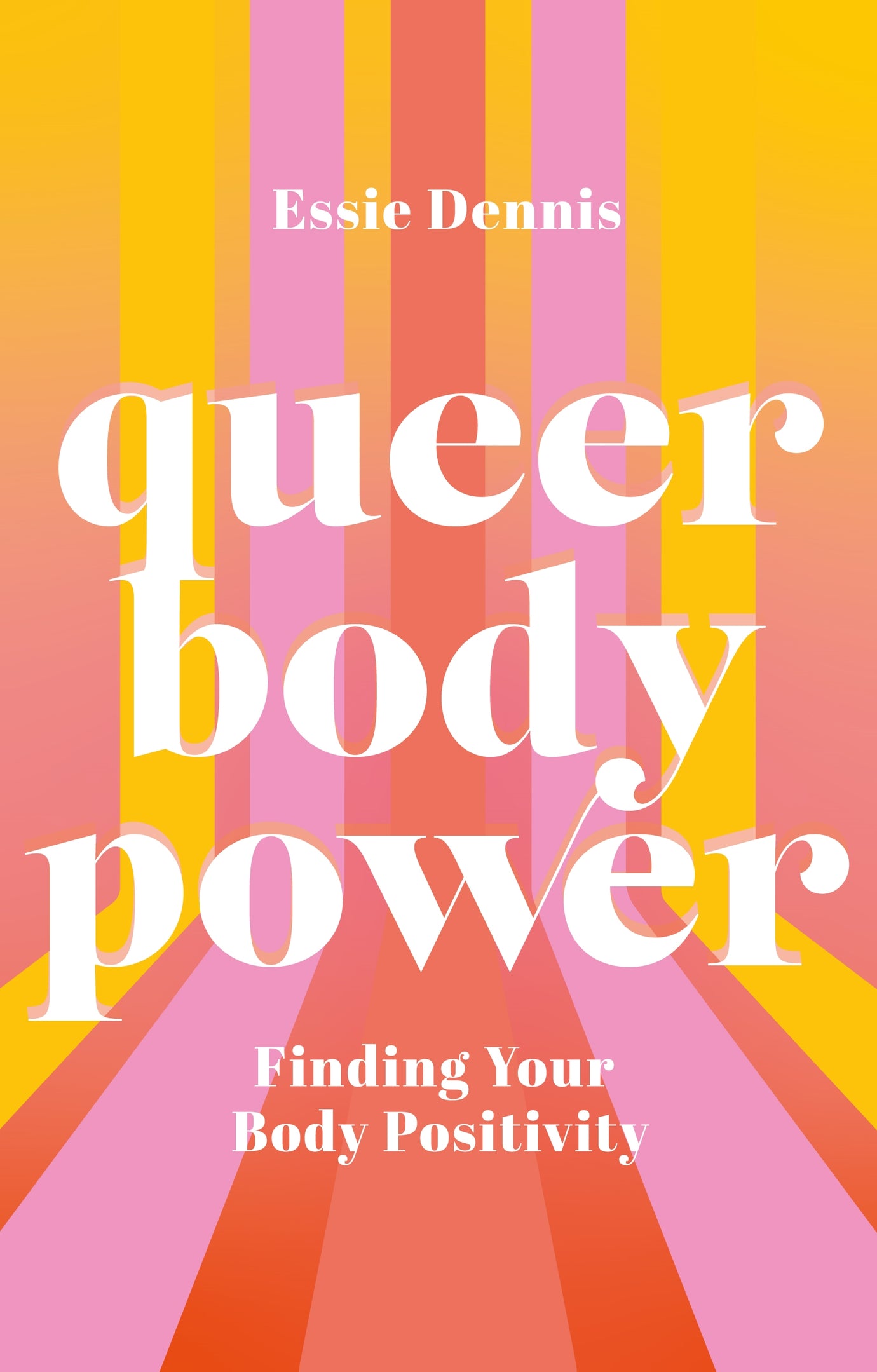 Queer Body Power: Finding Your Body Positivity - Essie Dennis – Spectrum Outfitters